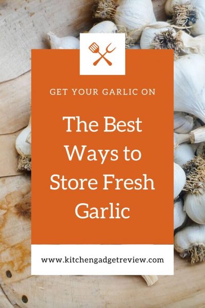 How to Store Garlic: Everything you Need to Know about Garlic Storage